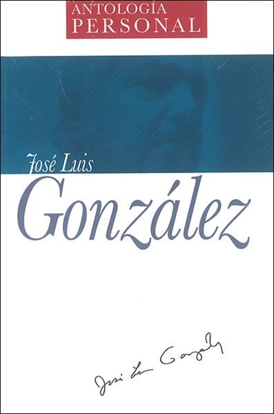 Biblio Services. Antologia Personal de Jose Luis Gonzalez